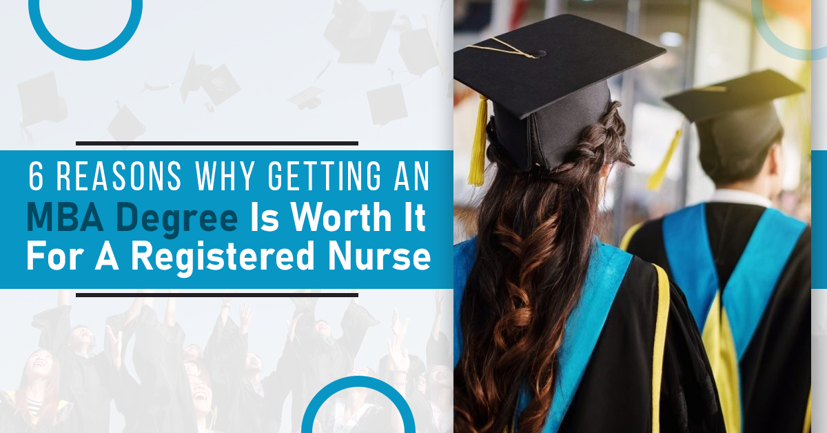 6 Reason MBA Degree Worth For Registered Nurse